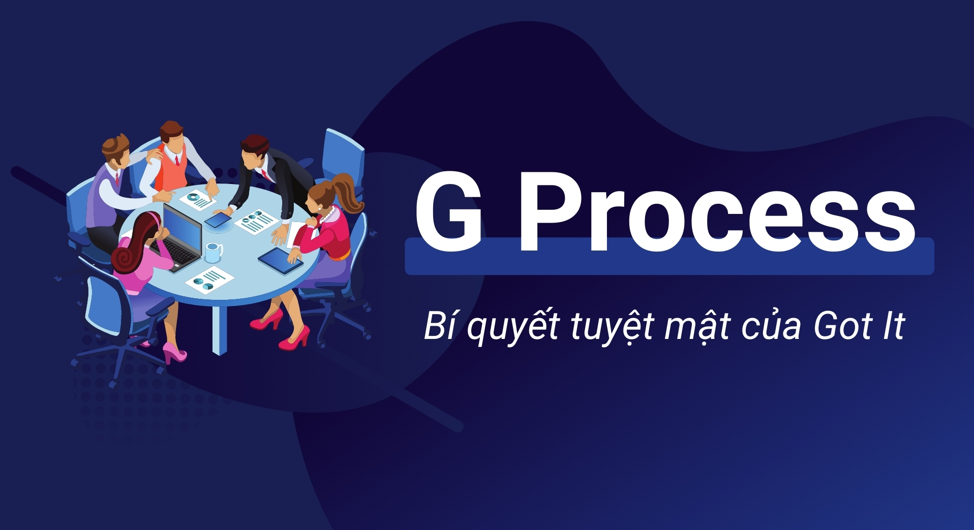 G Process - Bí quyết tìm ra và giải quyết mọi vấn đề - Blog | Got It ...