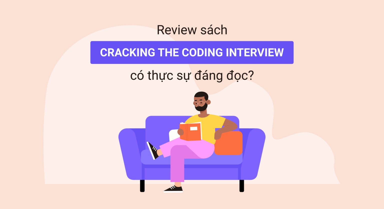 Cracking The Coding Interview: Có thực sự đáng đọc? - Blog | Got It Vietnam