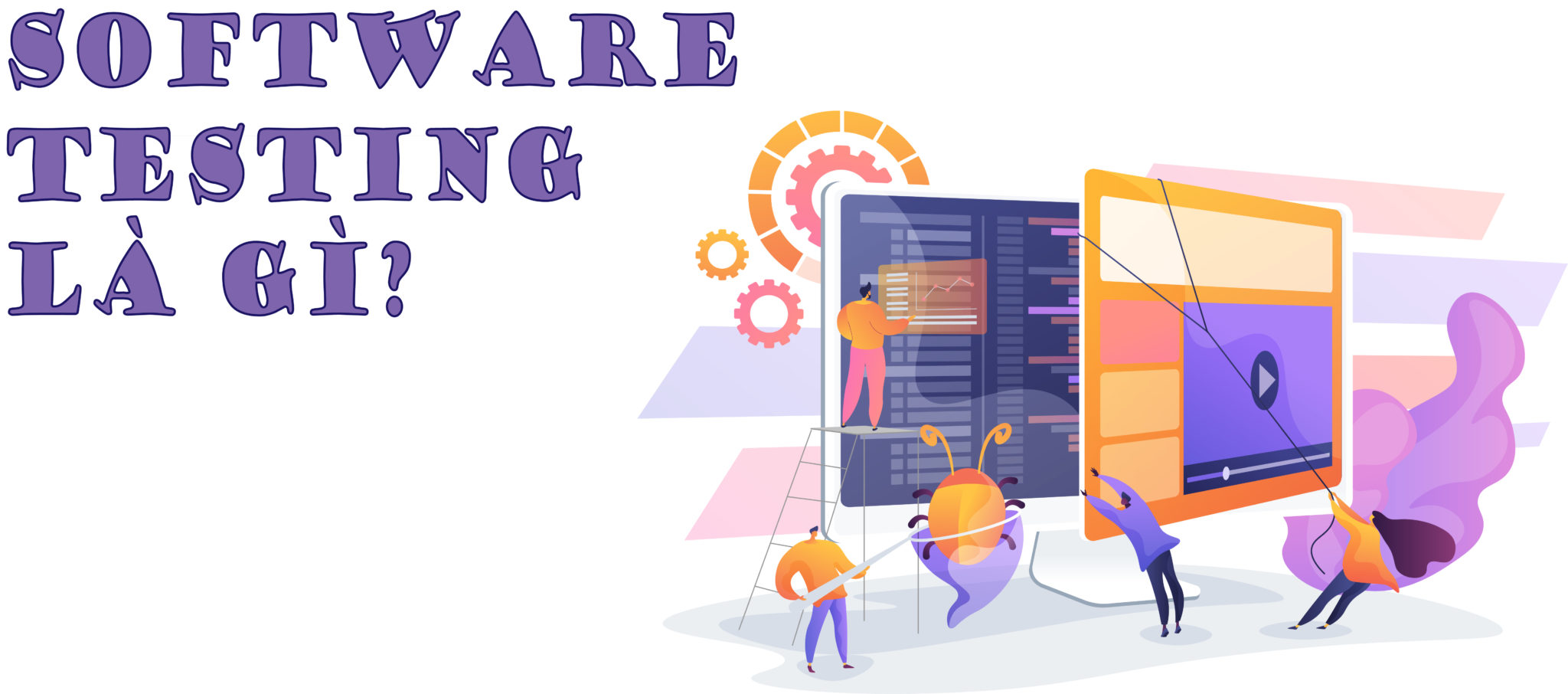 Software testing là gì? 7 nguyên tắc phải biết trong software testing ...