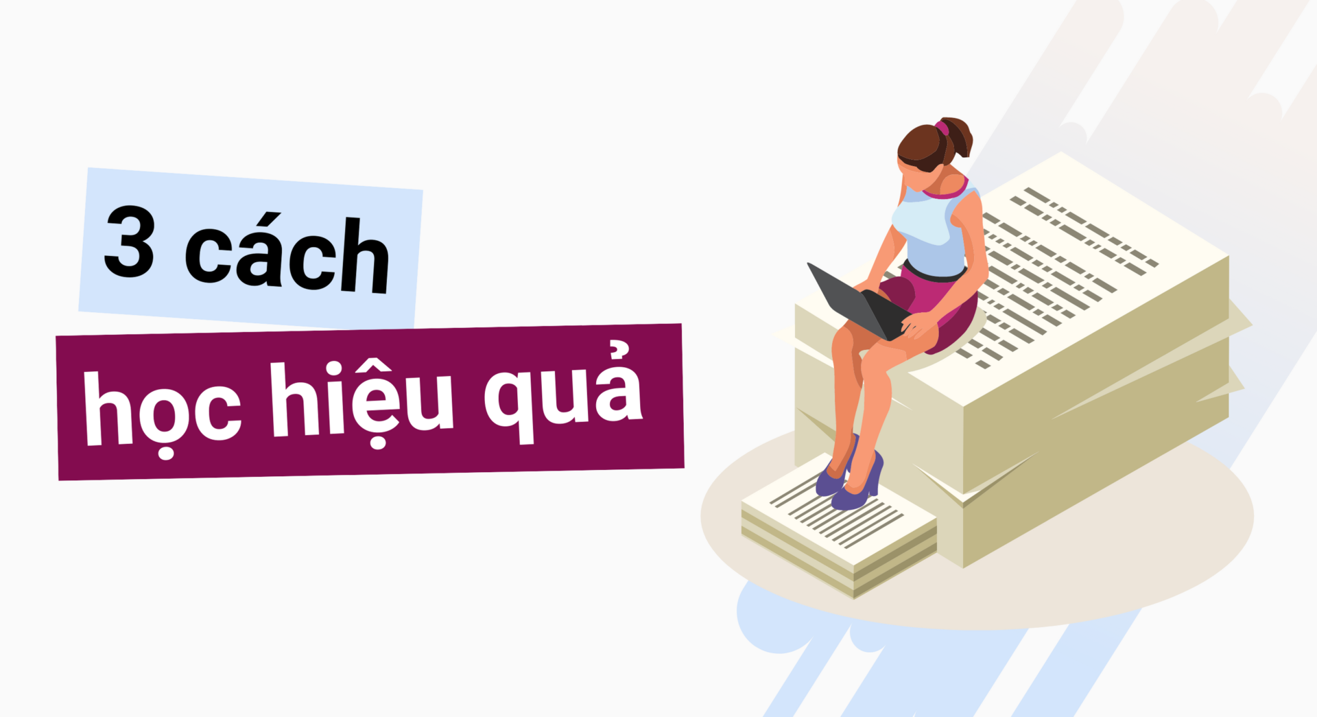 Bật mí 3 cách học hiệu quả cho sinh viên - Blog | Got It Vietnam