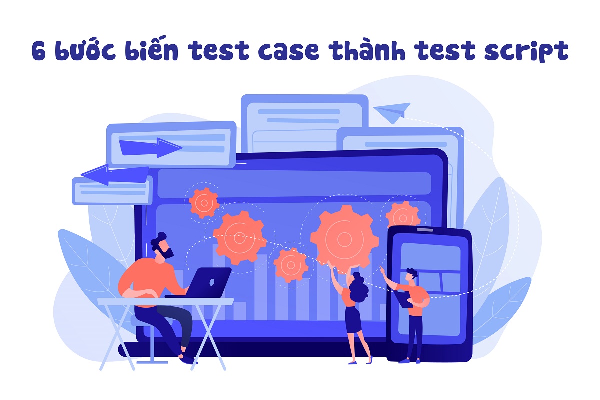 Test script là gì? 6 bước chuyển test case thành test script - TTC ...
