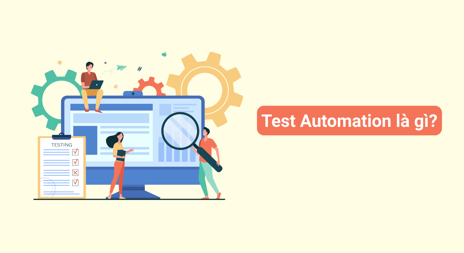 Test Automation là gì? Các phương pháp Test Automation tốt nhất
