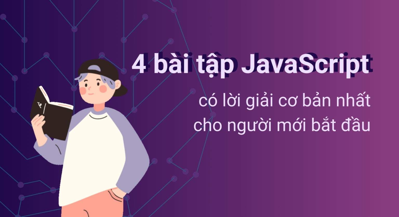 Top 4 bài tập JavaScript có lời giải cơ bản nhất cho người mới bắt đầu ...