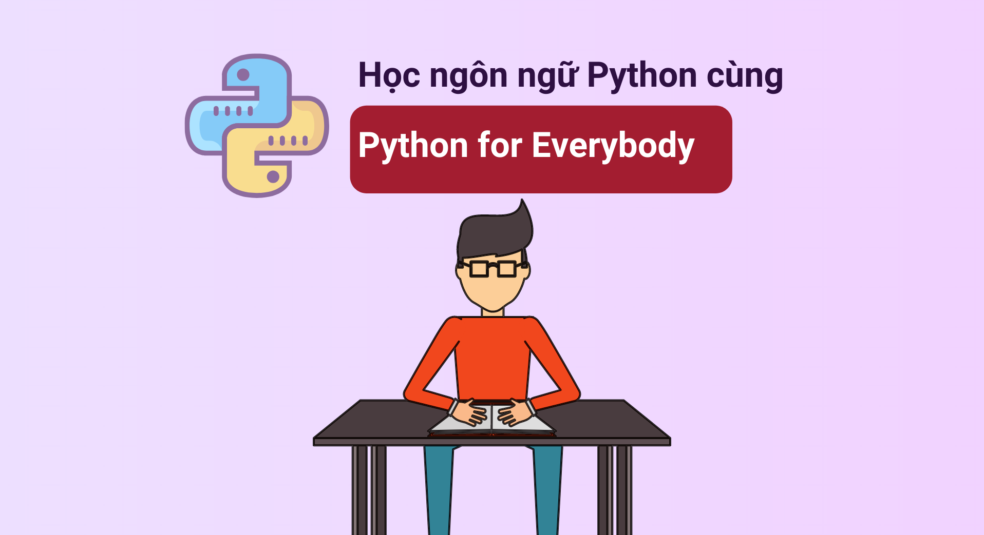 Học ngôn ngữ Python cùng Python for Everybody - Blog | Got It Vietnam