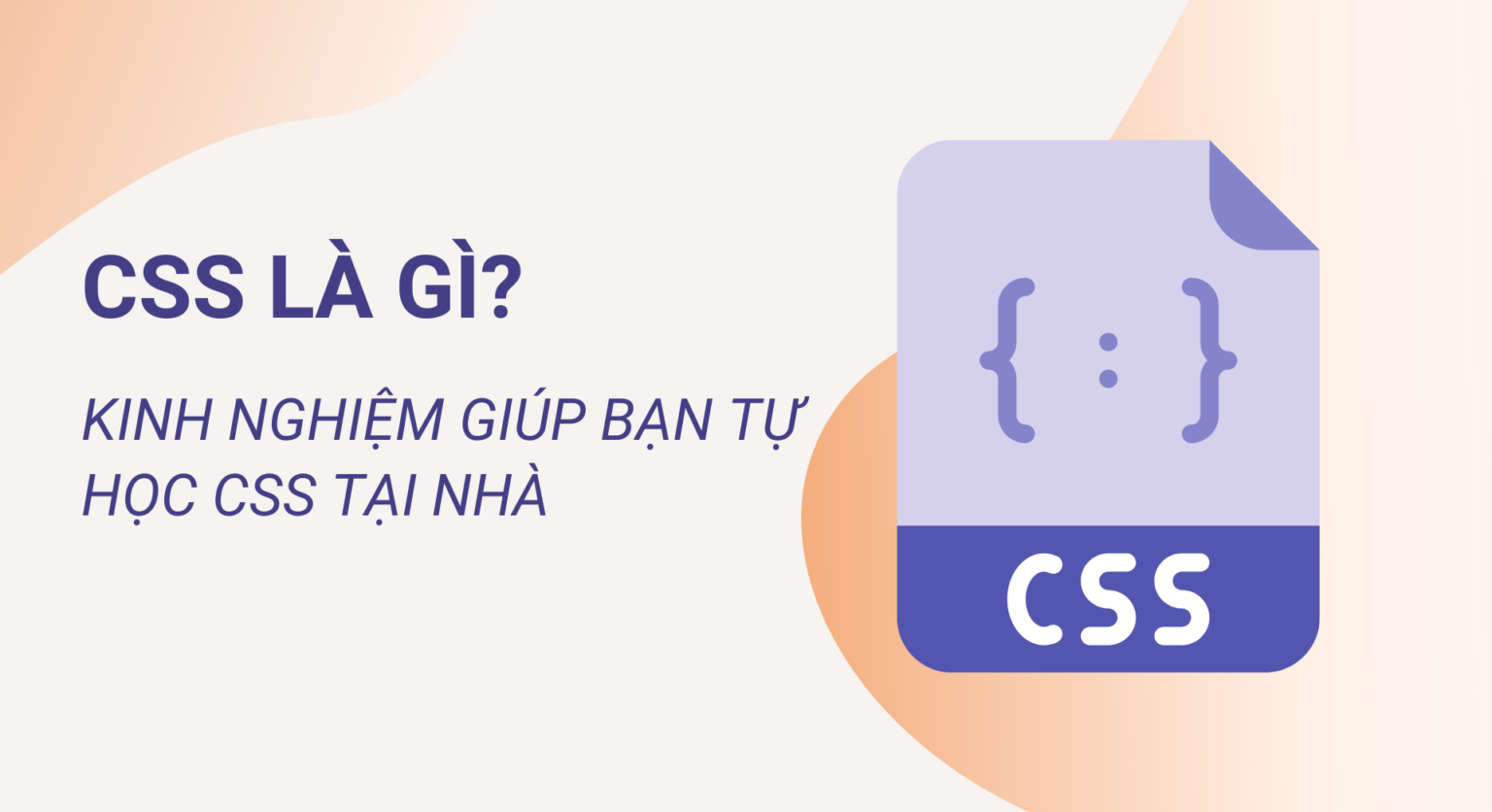 Cách sử dụng CSS trong HTML và thuộc của tính CSS - Blog | Got It Vietnam
