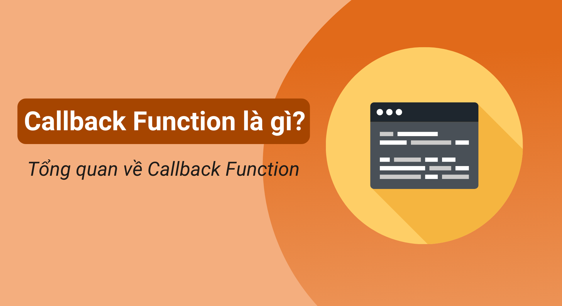 Callback Function là gì? Tổng quan về Callback Function - Blog | Got It Vietnam