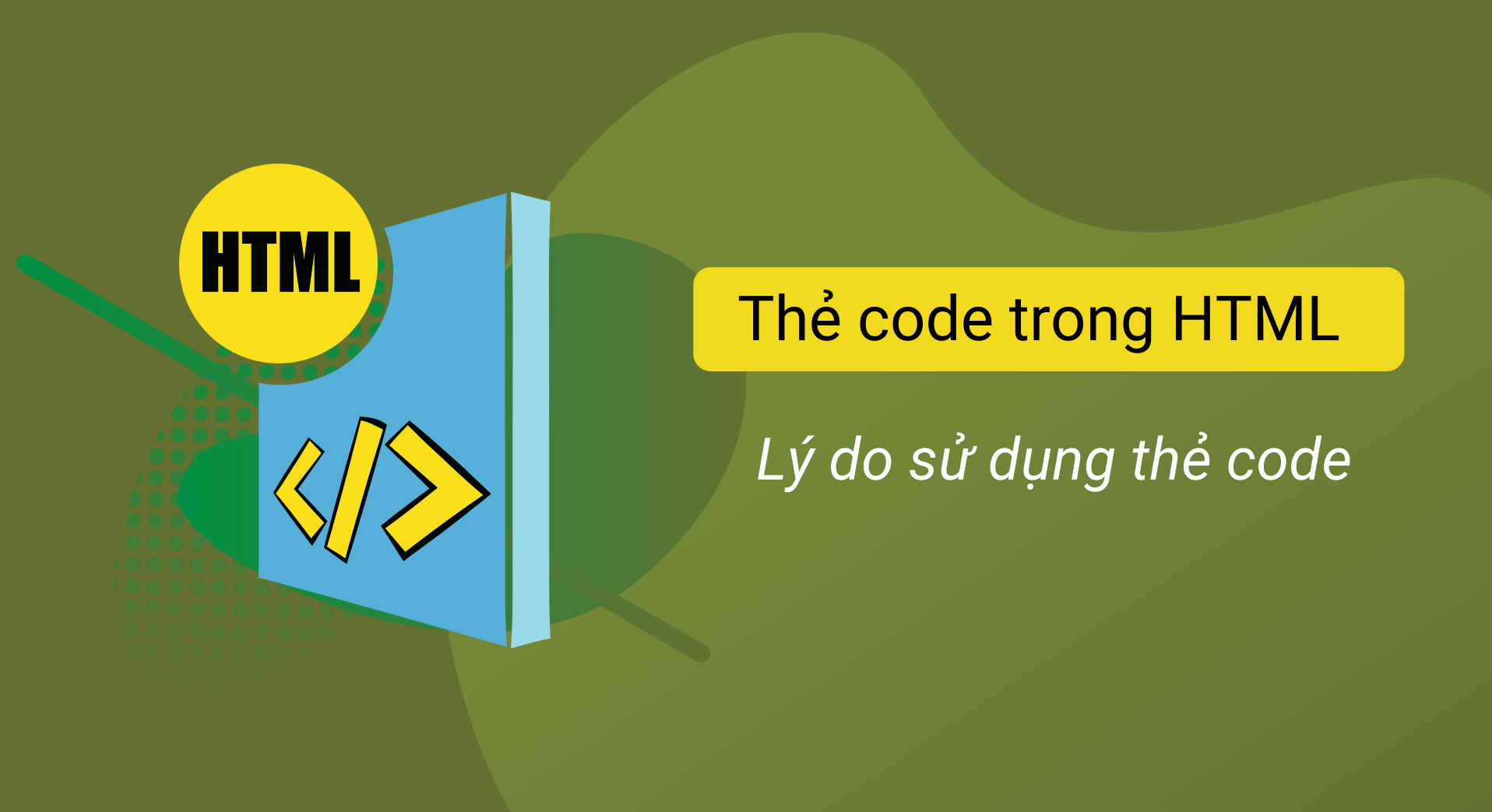 Thẻ code trong HTML và lí do sử dụng thẻ code? - Blog | Got It Vietnam