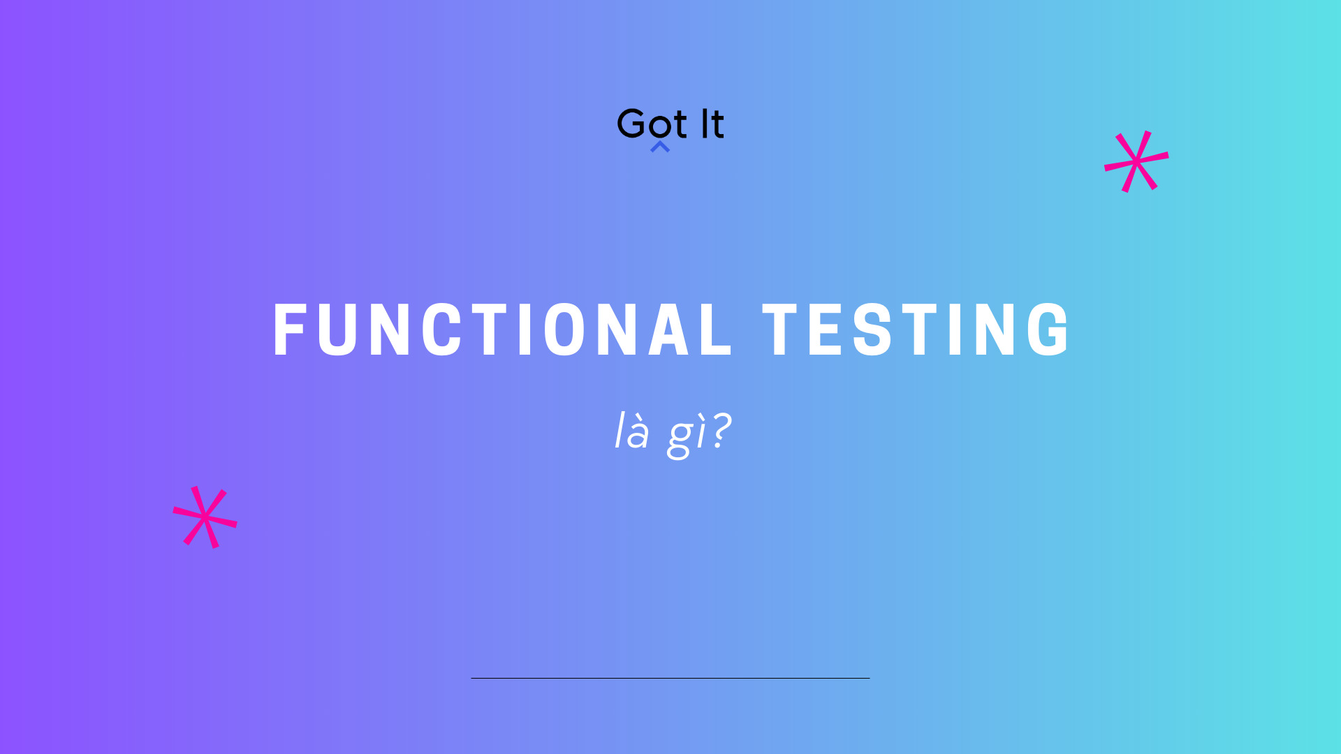 Functional Testing là gì và các bước thực hiện Functional Testing